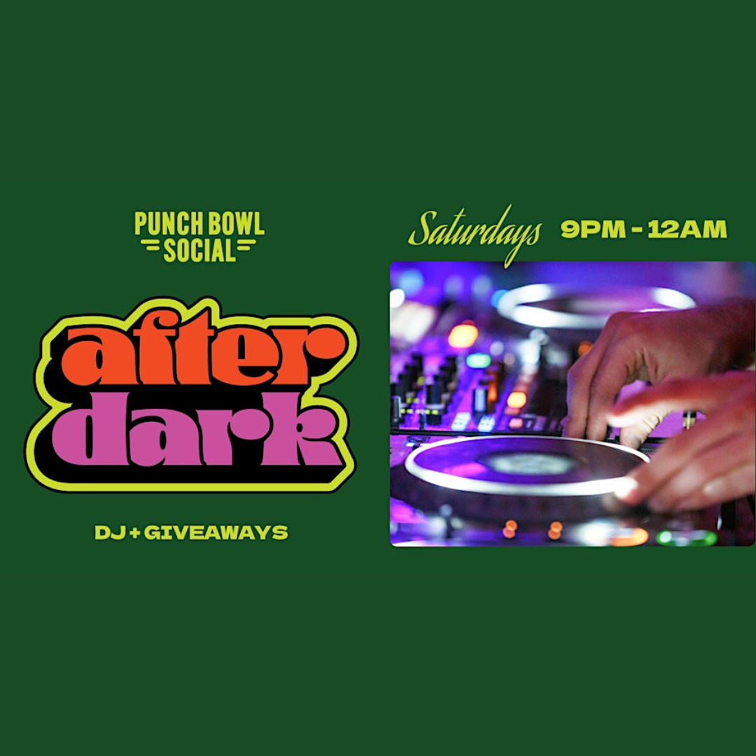 Saturdays After Dark at Punch Bowl Social - BatteryATL